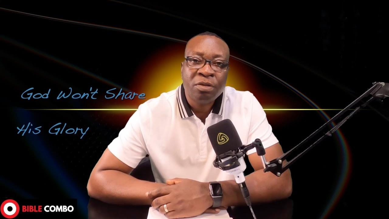 Video Thumbnail: God won’t share His glory | Bible Combo | James Taiwo ...